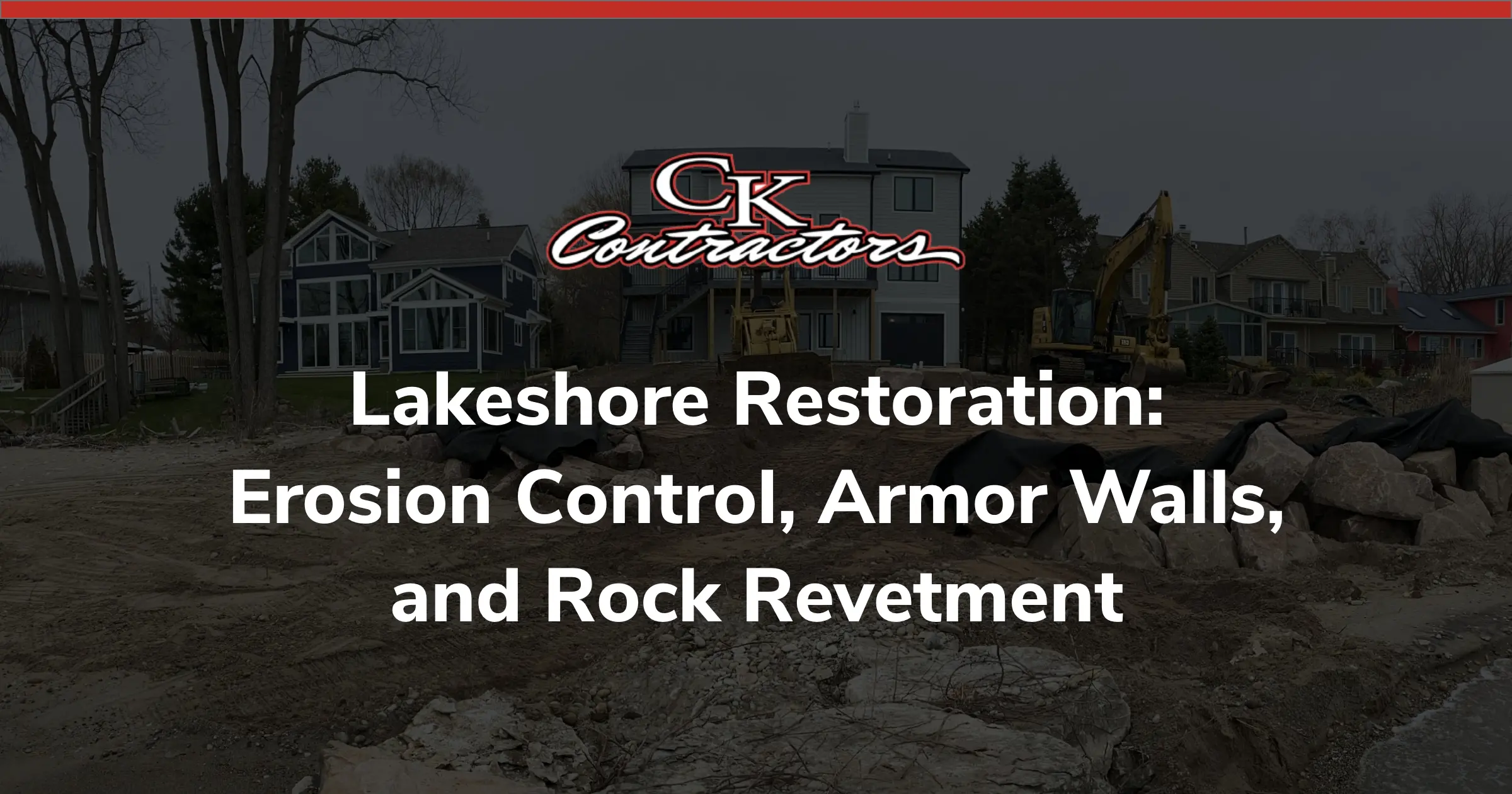 Lakeshore Restoration - CK Contractors