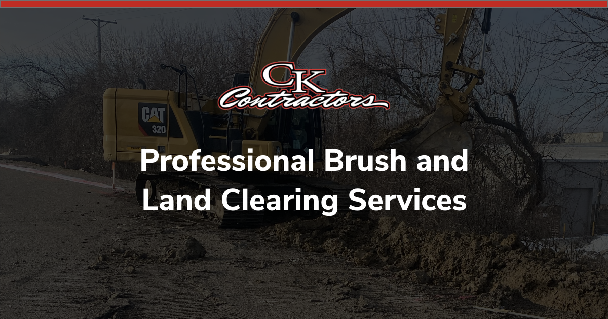 Brush & Land Clearing | CK Contractors