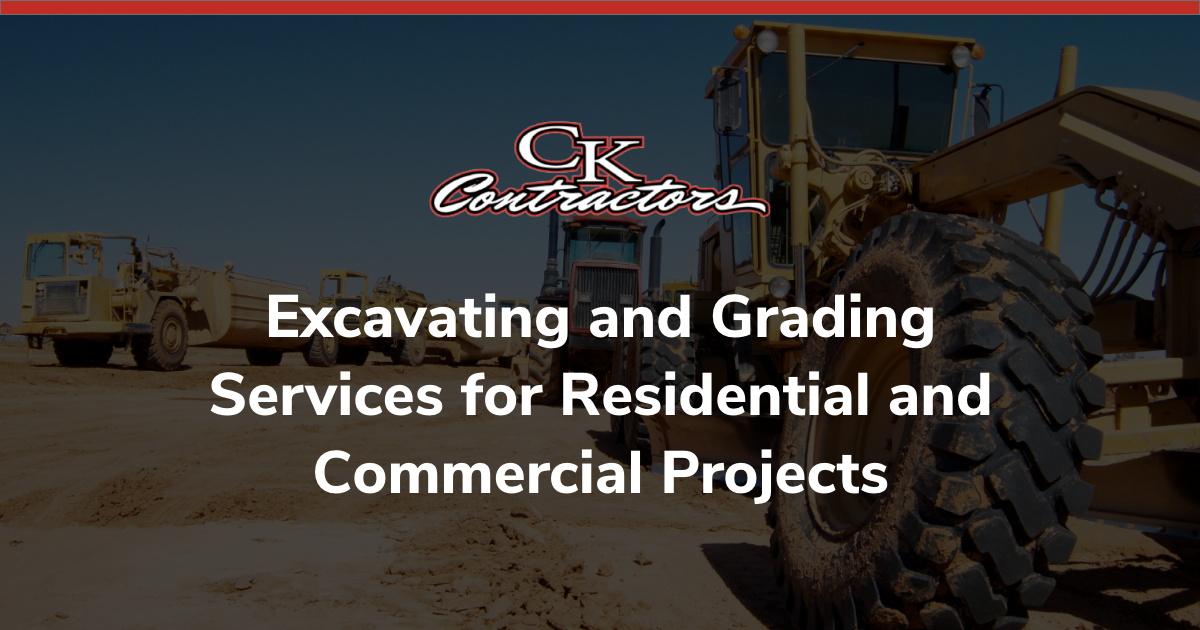 Excavating & Grading | CK Contractors